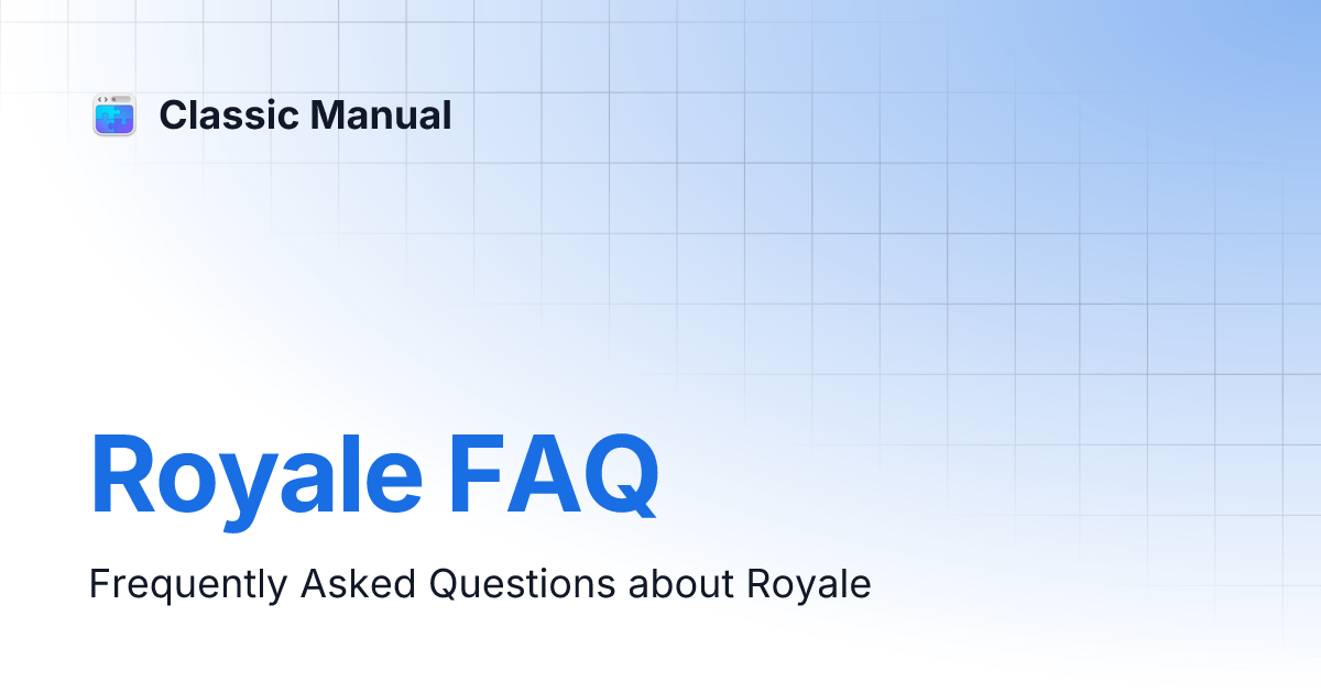 Royale FAQ | Classic Manual